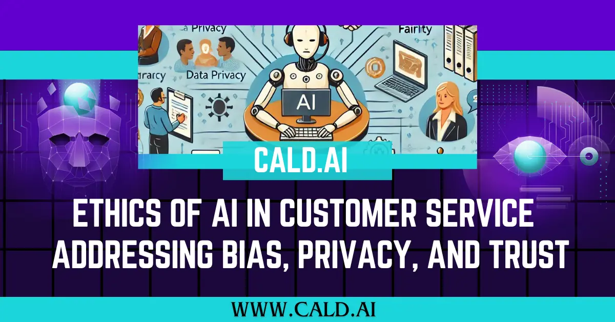 The Ethics of AI in Customer Service: Addressing Bias, Privacy, and ...